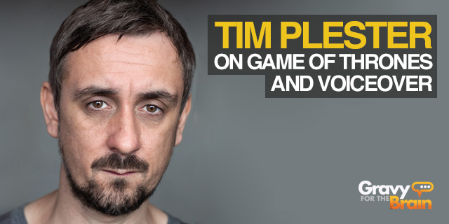 Tim Plester talks about doing Game Of Thrones Voiceover